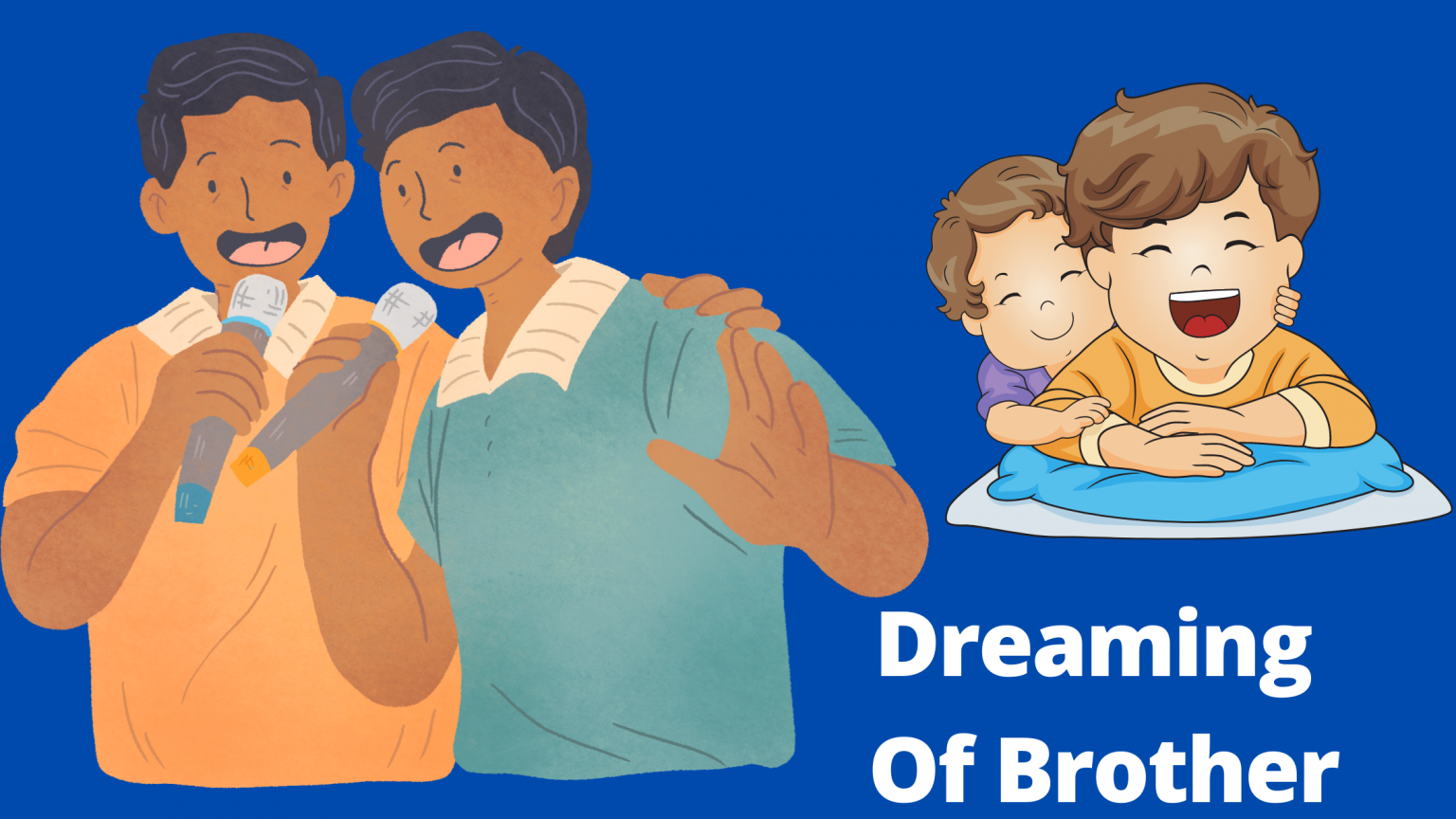 Dreaming Of Brother: 17 Ture Meanings Explained (For You) - Dream Archive