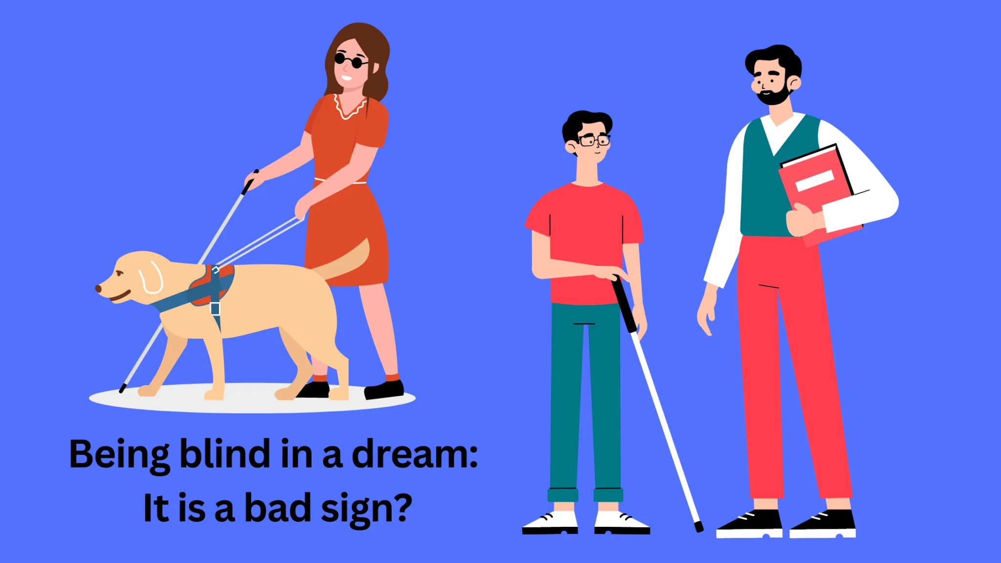 Being Blind In A Dream: Are You Feelings Of Helplessness? - Dream Archive