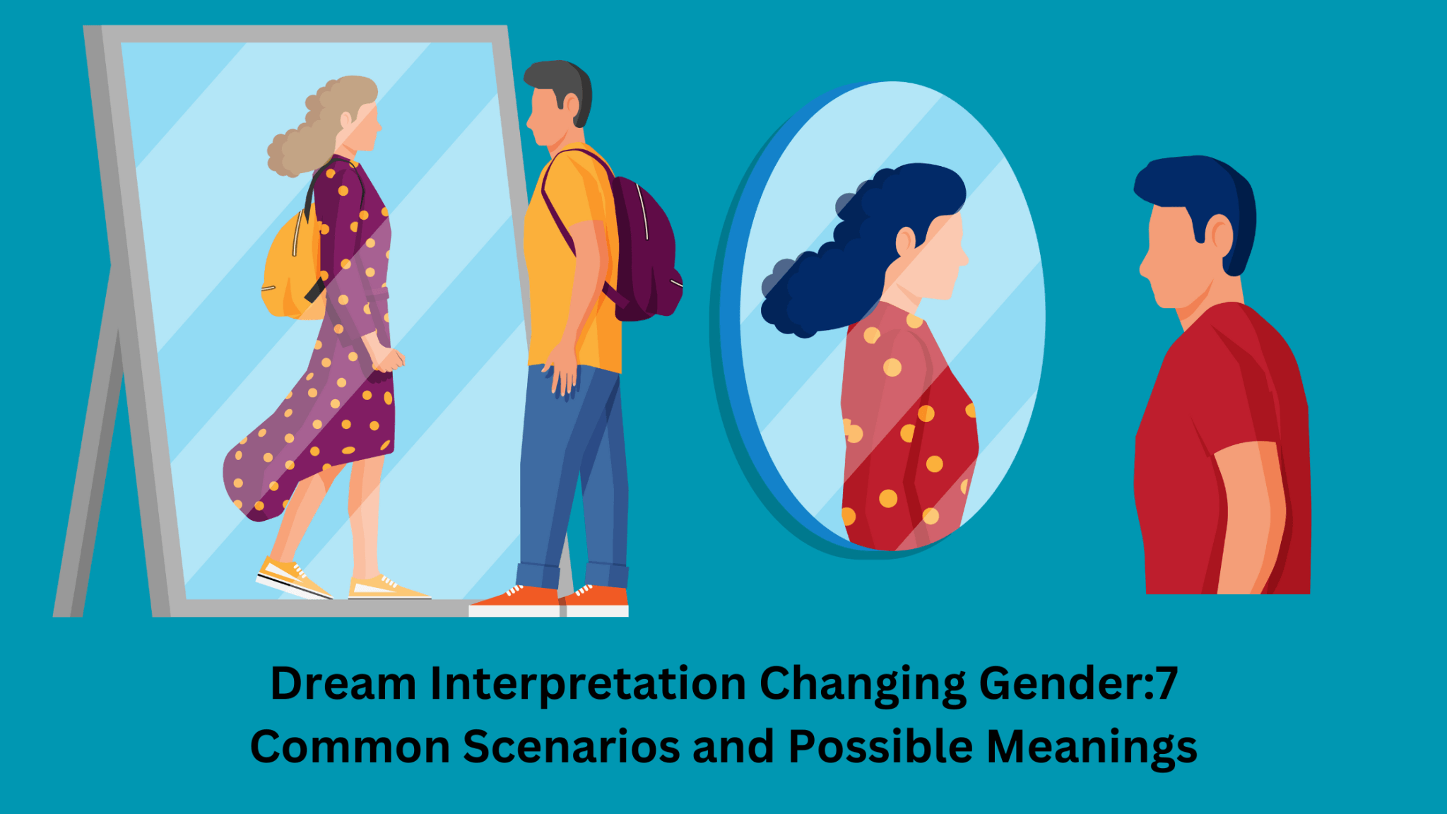 Dream Interpretation Changing Gender:7 Common Scenarios And Possible ...