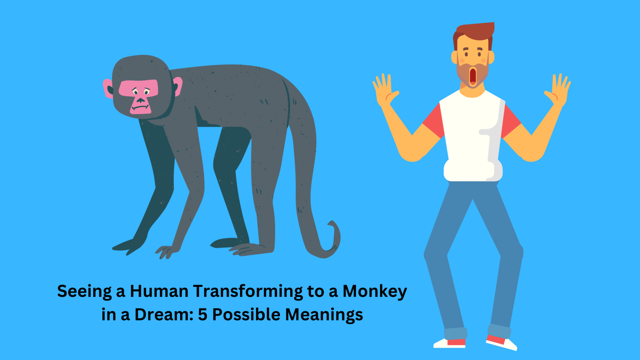 Seeing A Human Transforming To A Monkey In A Dream: 5 Possible Meanings ...