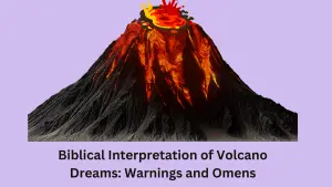 Biblical Interpretation Of Volcano Dreams: Warnings And Omens - Dream ...