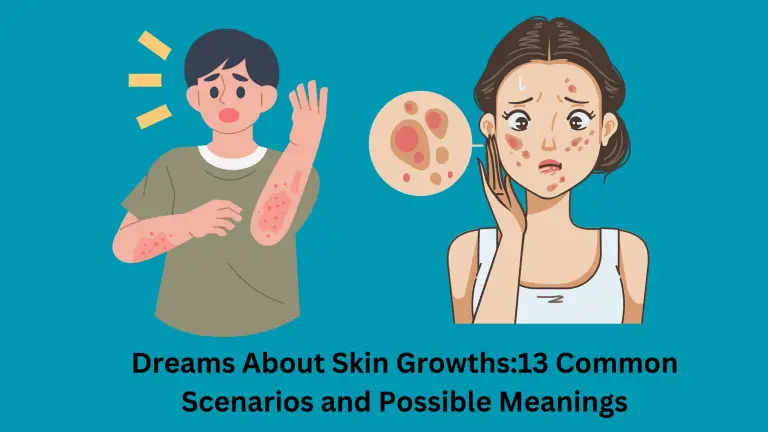 Dreams About Skin Growths:13 Common Scenarios And Possible Meanings ...