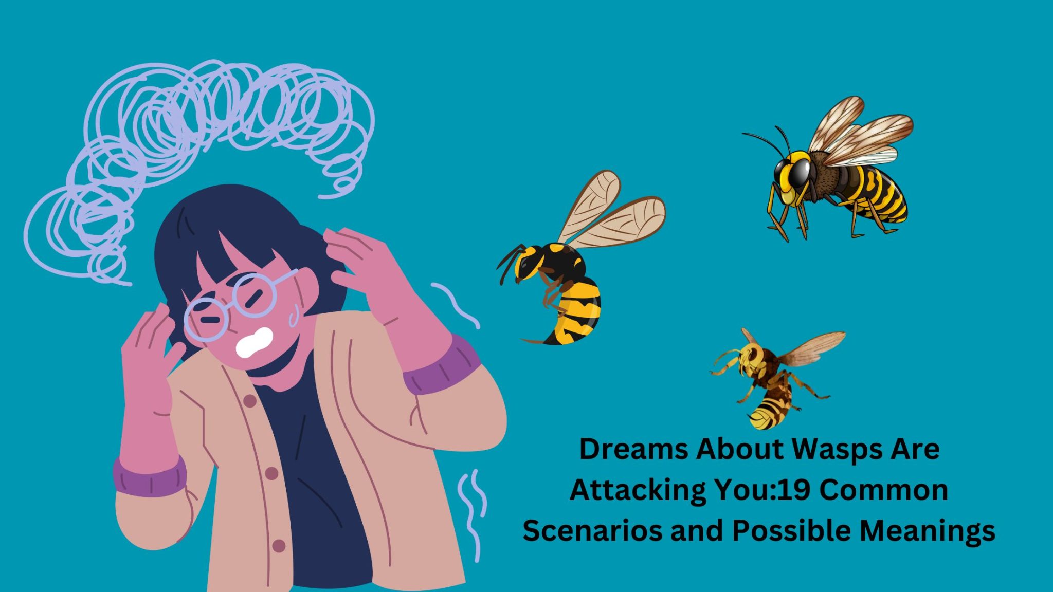Dreams About Wasps Are Attacking You:19 Common Scenarios And Possible ...