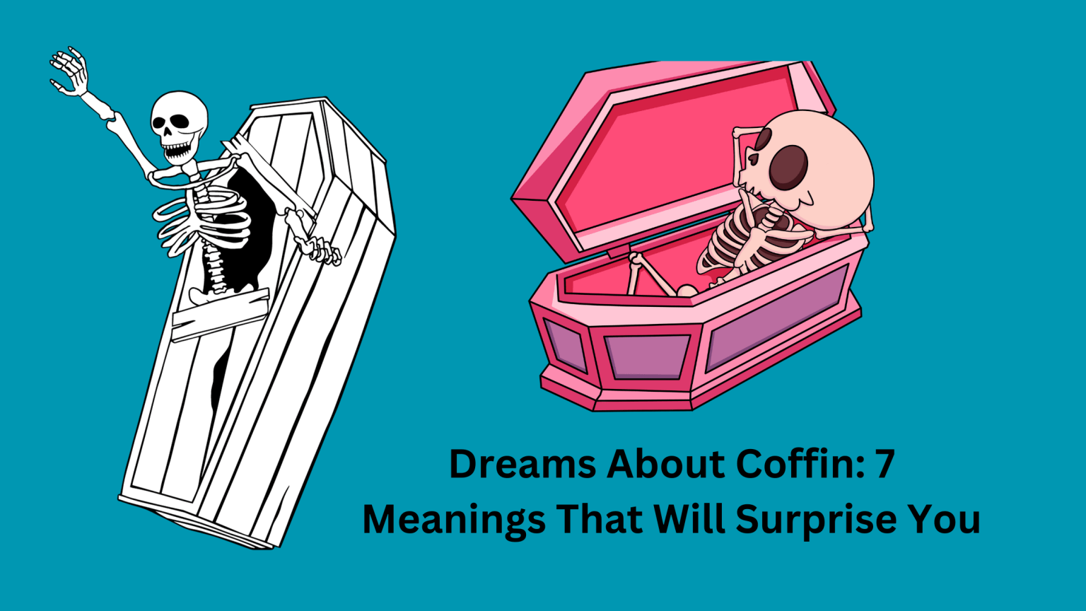 Dreams About Coffin: 7 Meanings That Will Surprise You - Dream Archive