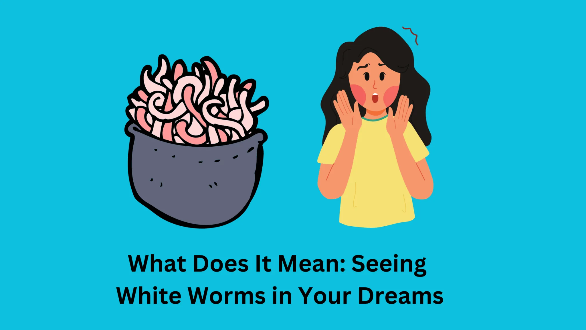 Decoding Dream Symbols: The Meaning Behind Seeing White Worms In Your ...