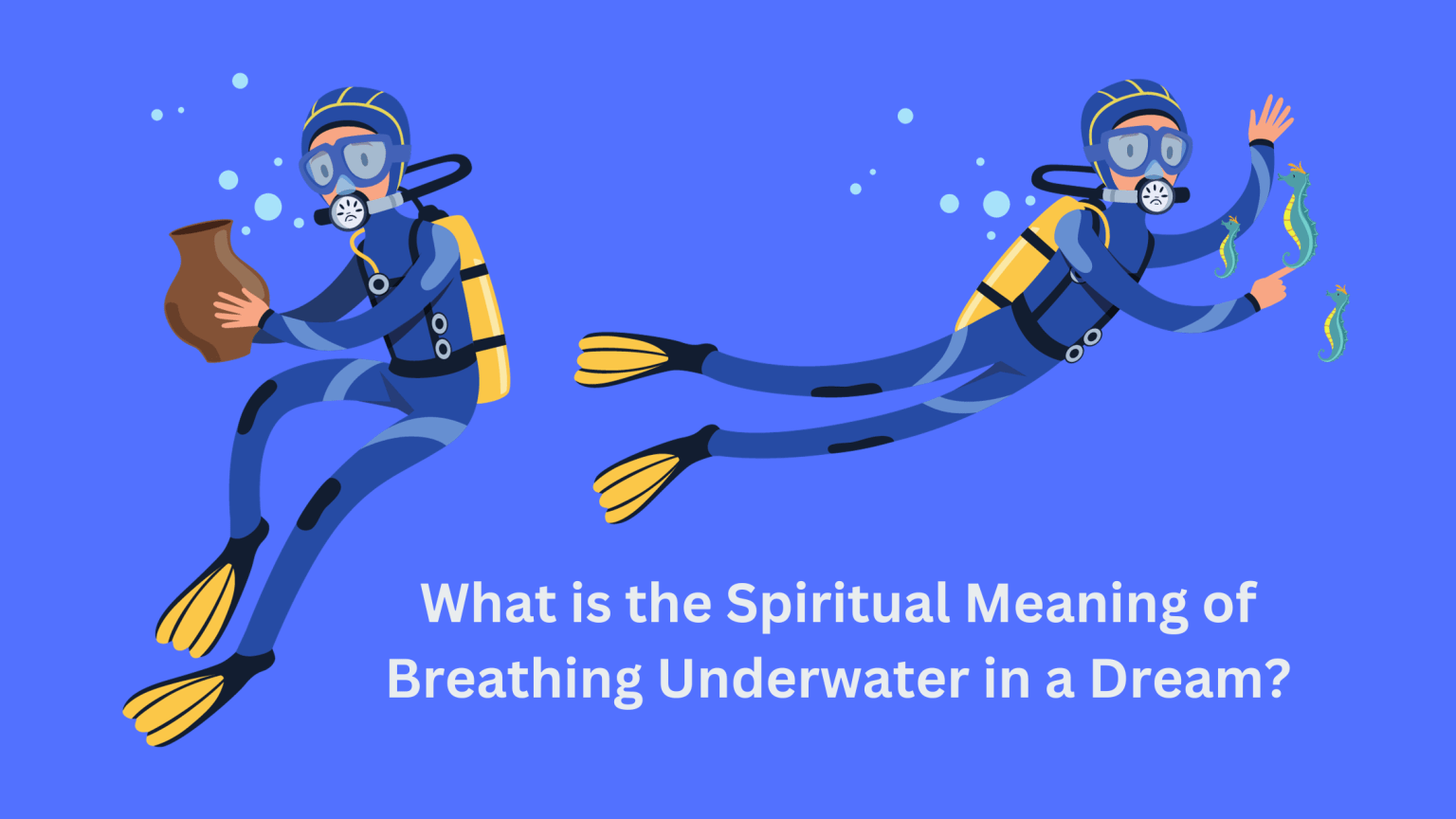 What Is The Spiritual Meaning Of Breathing Underwater In A Dream ...