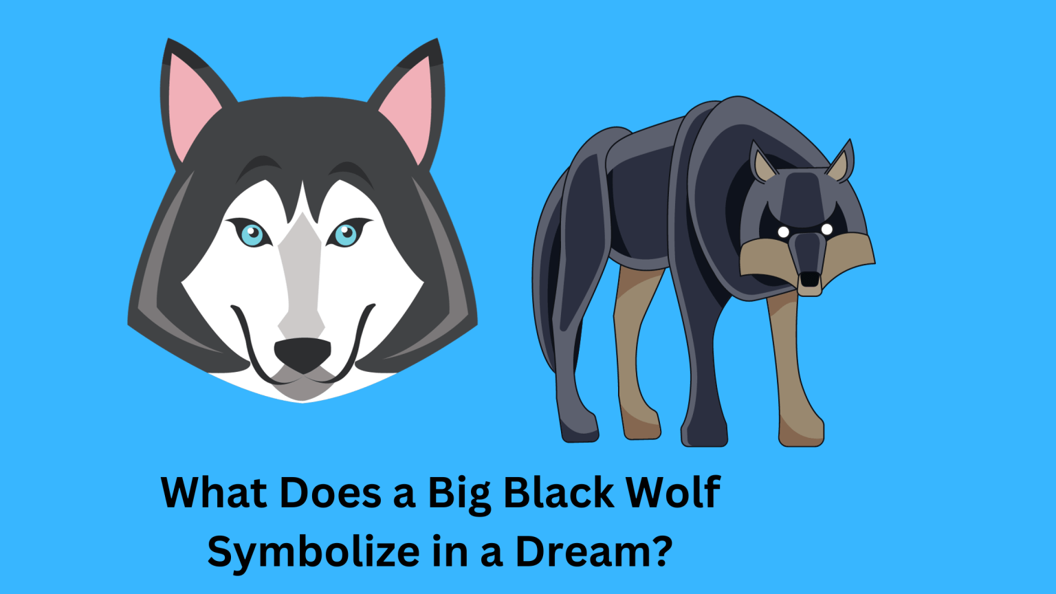 What Does A Big Black Wolf Symbolize In A Dream? - Dream Archive