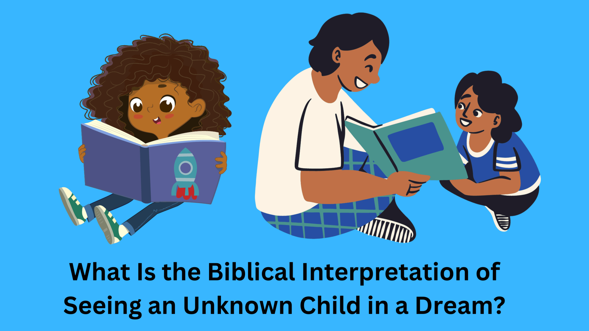 What Is The Biblical Interpretation Of Seeing An Unknown Child In A ...