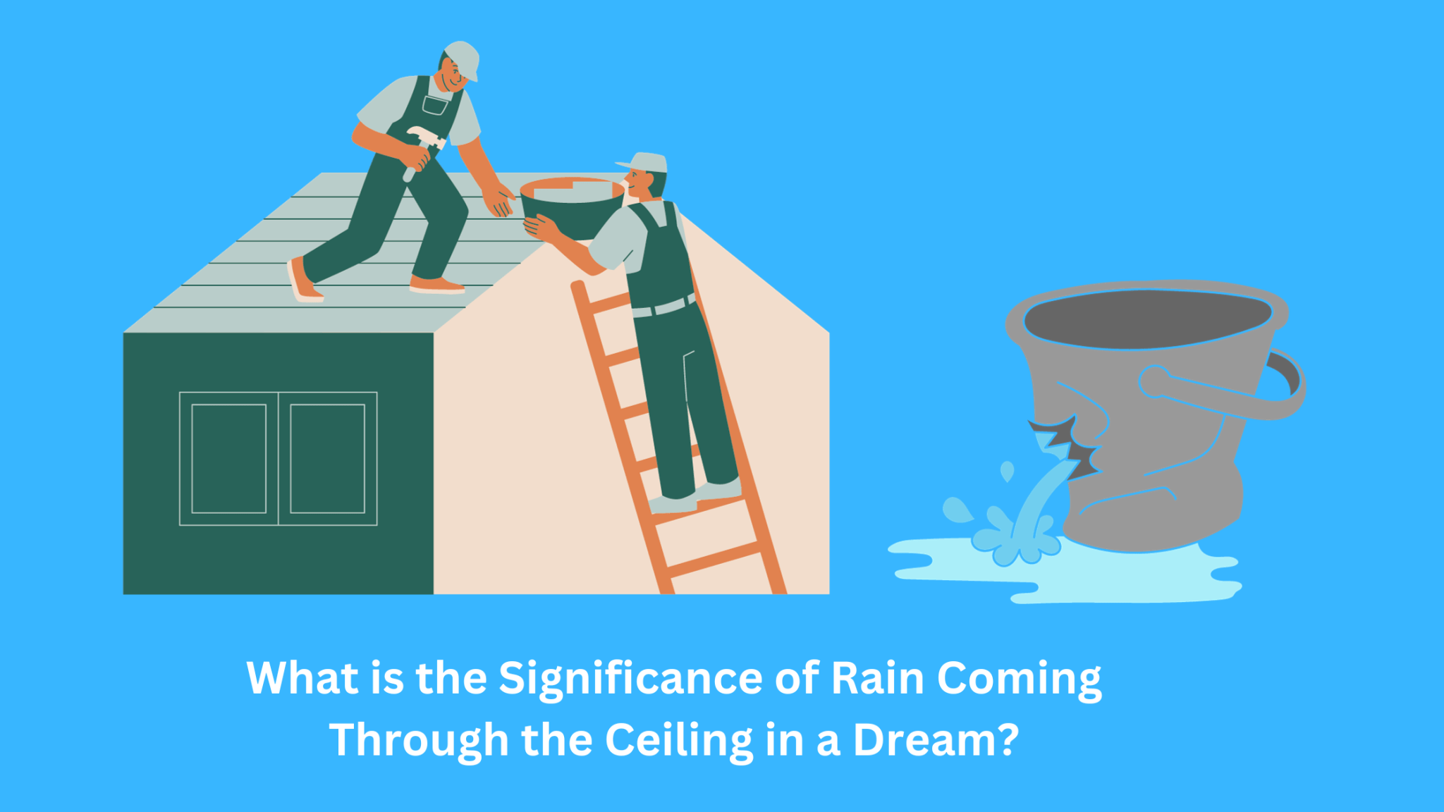 What Is The Significance Of Rain Coming Through The Ceiling In A Dream ...
