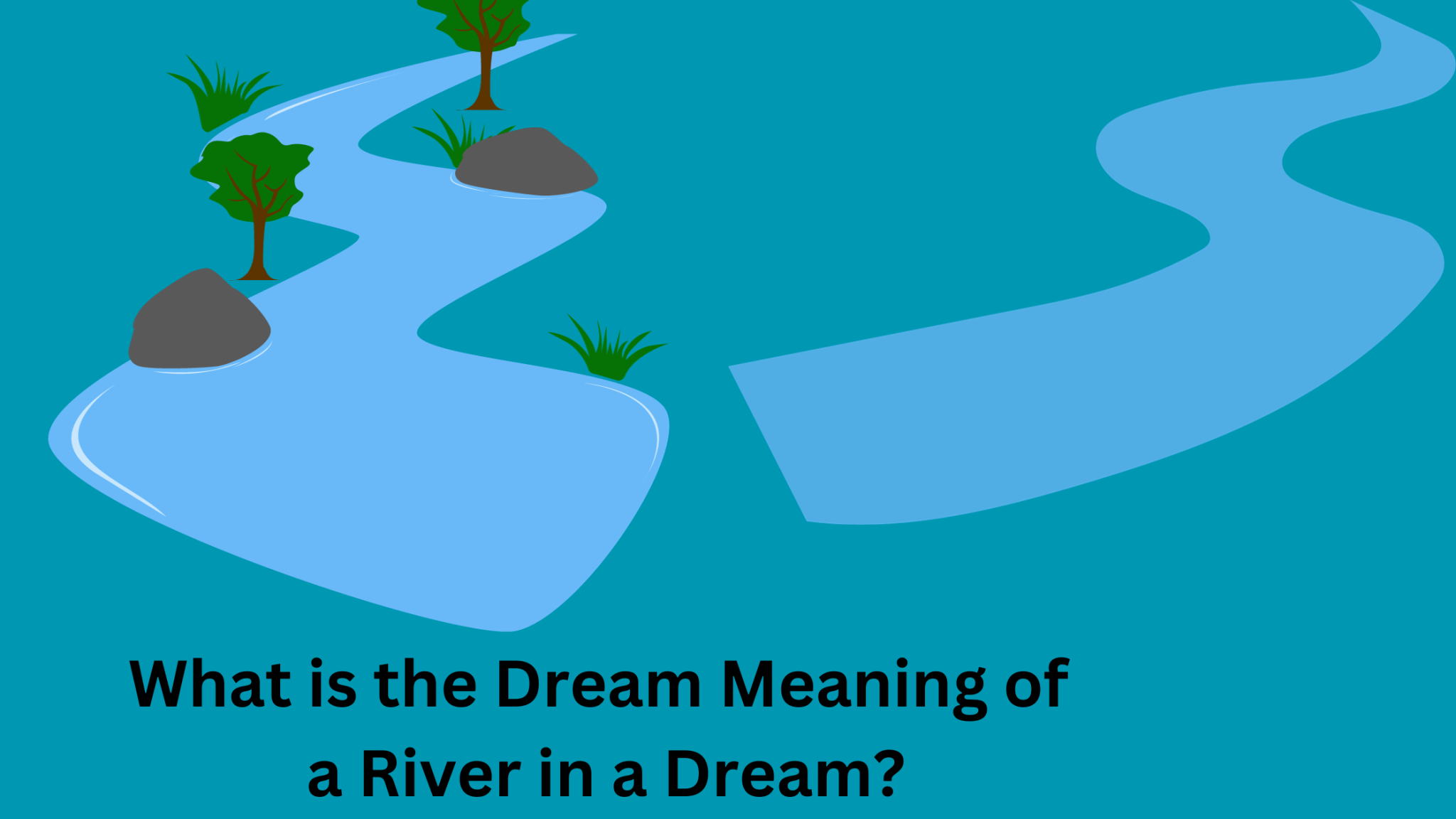 What Is The Dream Meaning Of A River In A Dream? - Dream Archive