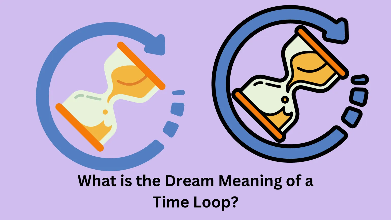 What Is The Dream Meaning Of A Time Loop? - Dream Archive