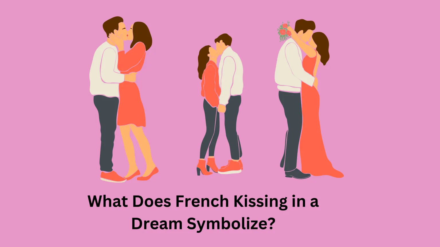 What Does French Kissing In A Dream Symbolize? - Dream Archive