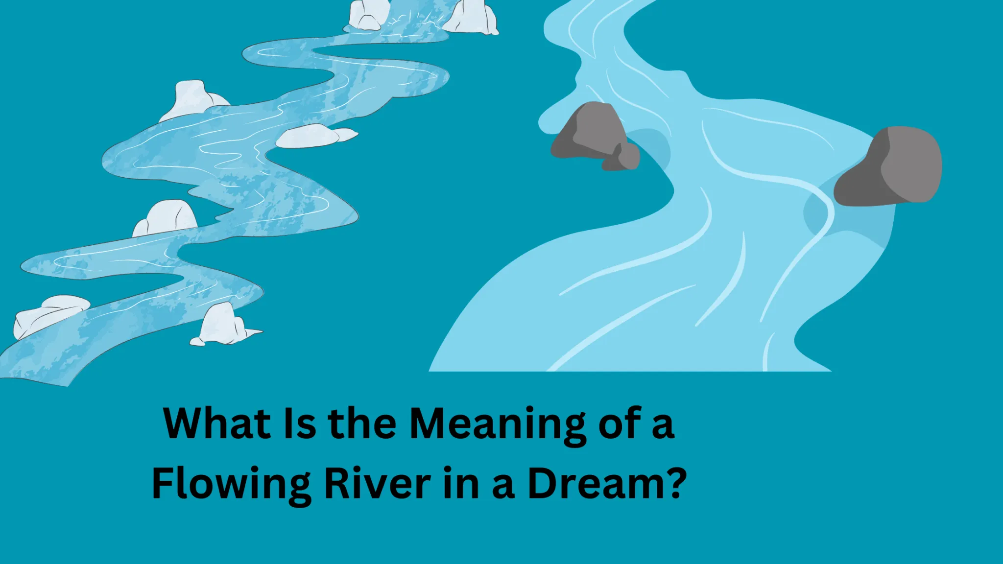 What Is The Meaning Of A Flowing River In A Dream? - Dream Archive